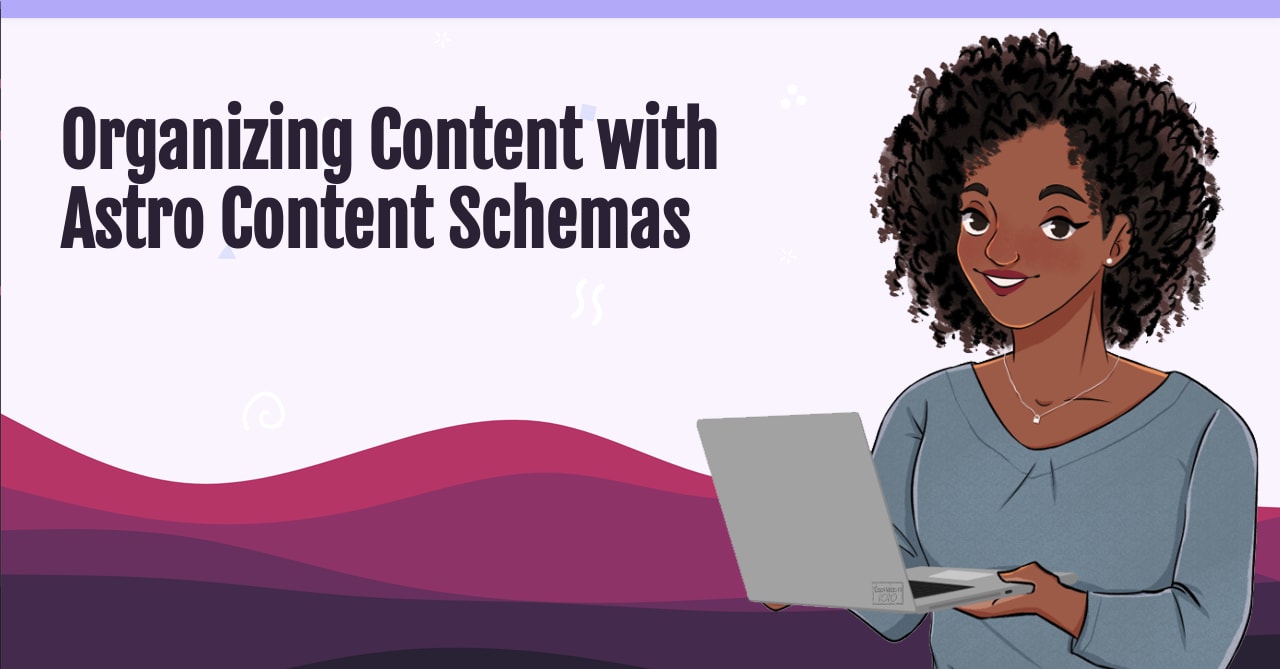 Organizing Content with Astro Content Schemas